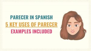 Parecer in Spanish: 5 Key Uses of Parecer