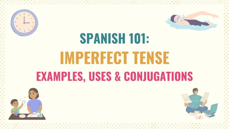 Spanish Imperfect Tense 101: Uses, Examples & Conjugations