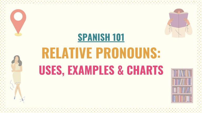 Spanish Relative Pronouns: Uses, Examples & Charts - Tell Me In Spanish