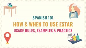 How & When to Use Estar: Usage Rules, Examples, & Practice