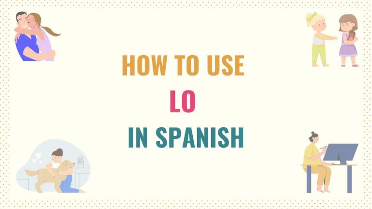 When to Use Lo in Spanish: 5 Key Uses of Lo in Spanish
