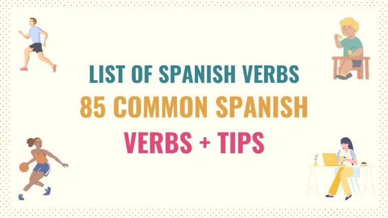 List of Spanish Verbs: 85 Common Spanish Verbs + Tips