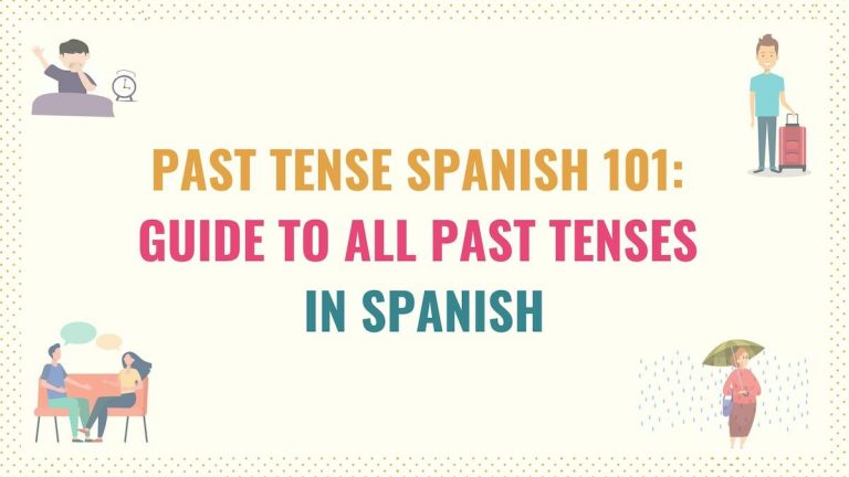 Past Tense Spanish 101: Guide to All Past Tenses in Spanish