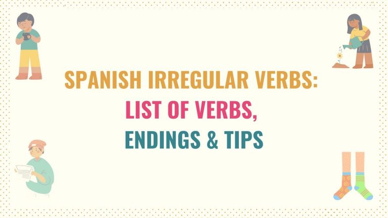 Spanish Irregular Verbs: 18 Verbs, Endings & Tips - Tell Me In Spanish