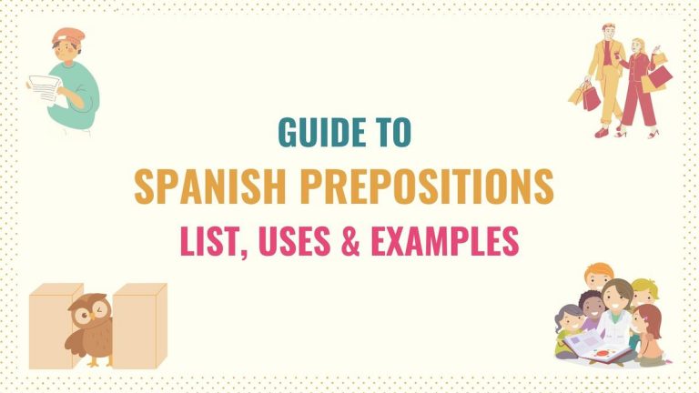 Guide to Spanish Prepositions: List, Uses & Examples - Tell Me In Spanish