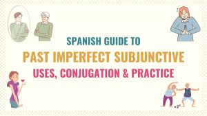 Spanish Imperfect Subjunctive: Uses, Conjugation & Practice - Tell Me ...